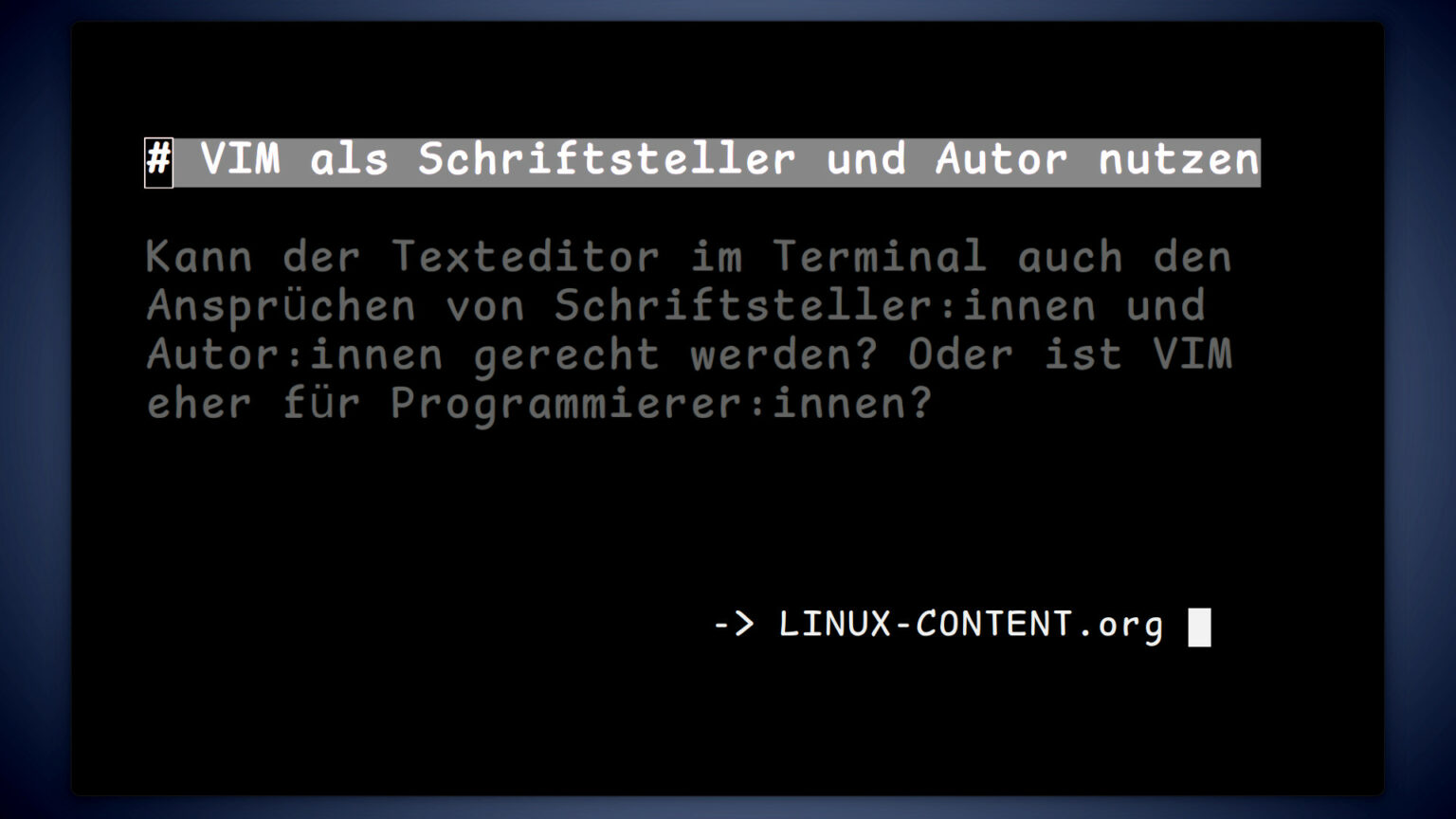 VIM als Autor und Schriftsteller nutzen? - Linux Content